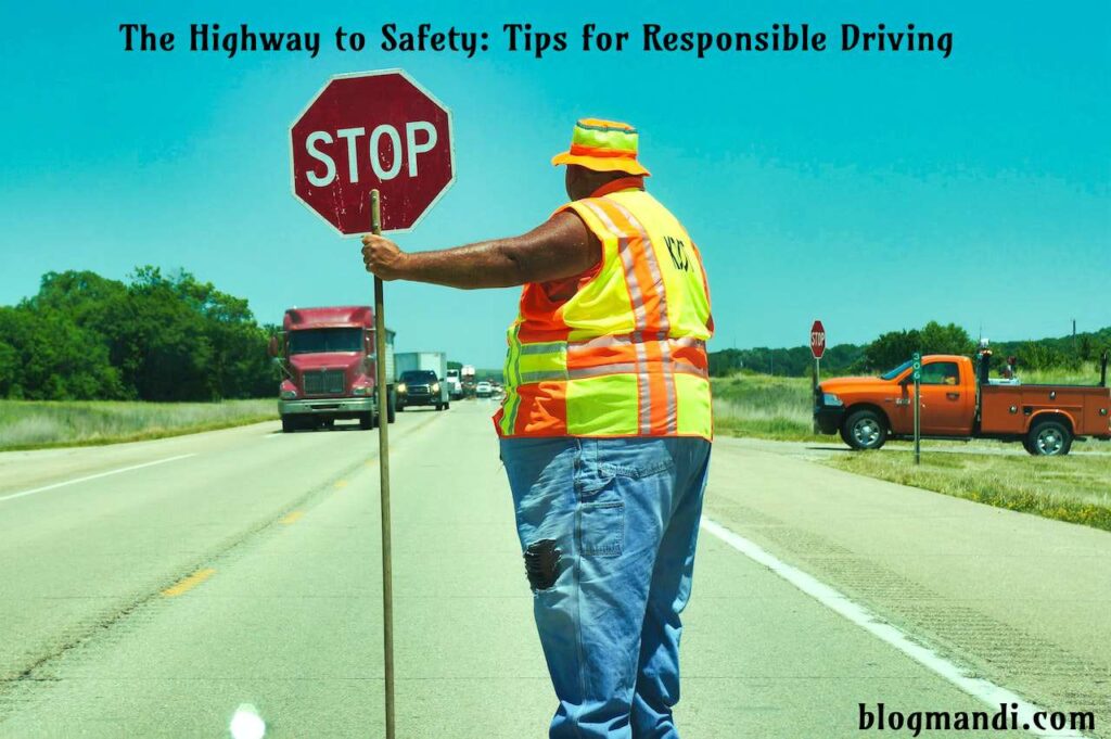 The Highway to Safety: Tips for Responsible Driving - BlogMandi