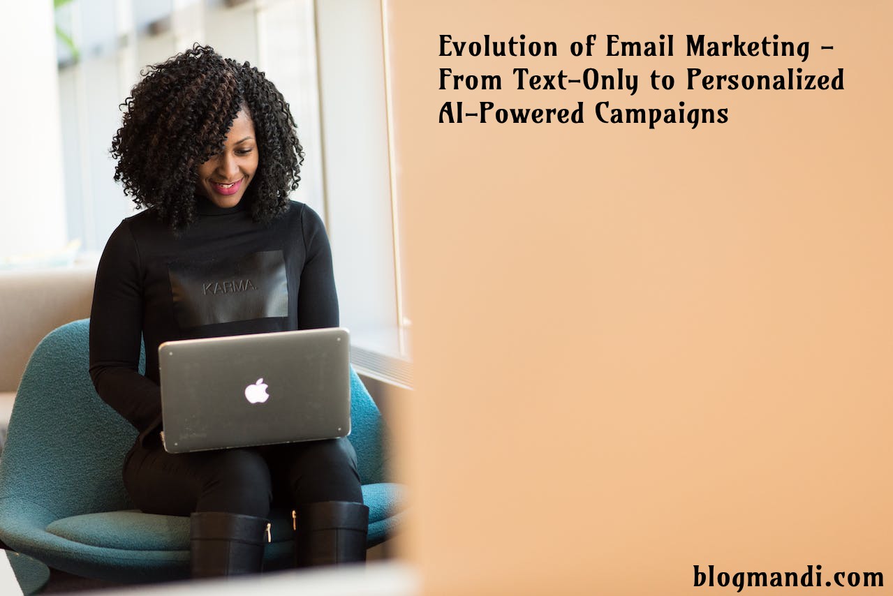 Evolution of Email Marketing - From Text-Only to Personalized AI ...