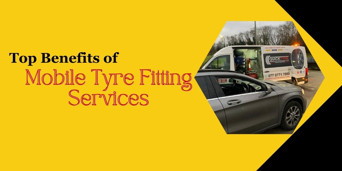 Top Benefits of Mobile Tyre Fitting Services - BlogMandi